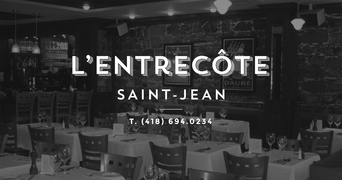 L’ENTRECÔTE SAINT-JEAN – BISTRO PARISIEN | RESTAURANT VIEUX-QUÉBEC ...
